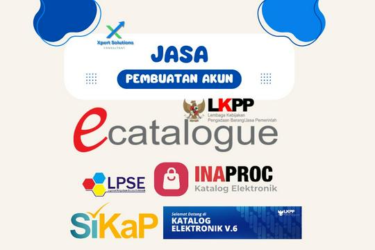 Jasa Pembuatan Akun Resmi: E-Katalog, INAPROC, LPSE, dan SIKAP
