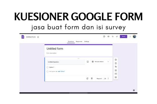 Jasa Buat & Isi Google Form (Survey/Kuesioner)
