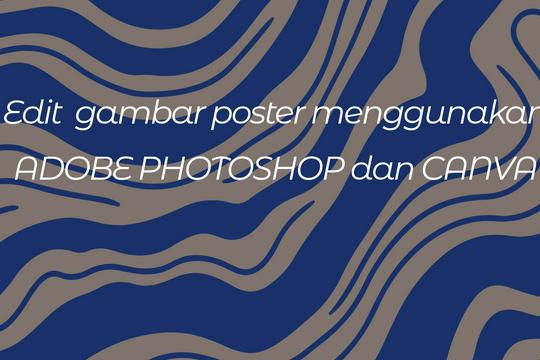 Edit gambar poster menggunakan Adobe Photoshop dan Canva