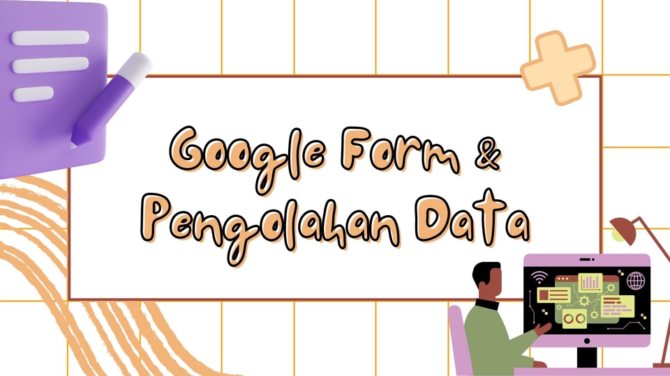 Pembuatan Googleform dan Pengolahan Data