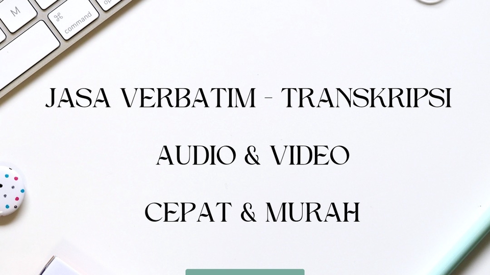 Jasa Verbatim - Transkripsi Audio & Video , Cepat & Murah