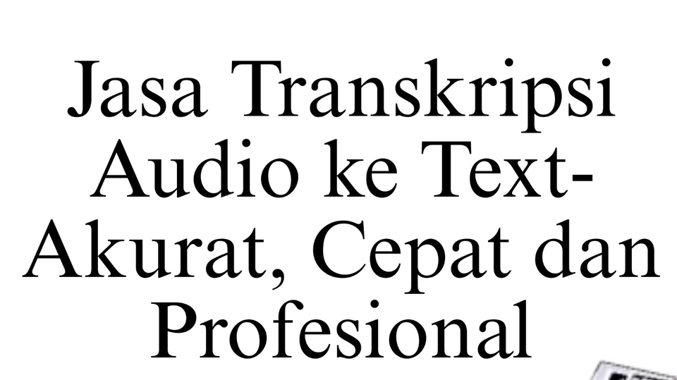 Transkripsi Akurat & Cepat – Ubah Audio ke Teks dengan Profesional
