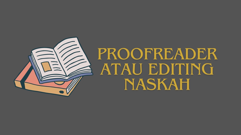 Proofreader atau Editing Naskah dan Buku