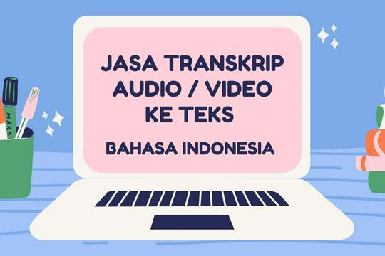 JASA TRANSKRIP DARI AUDIO & VIDEO KE TEKS BAHASA INDONESIA
