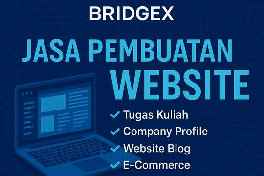 Website keren? Serahkan pada Bridgex! Tugas, profil, blog, hingga toko online bisa kami buat!