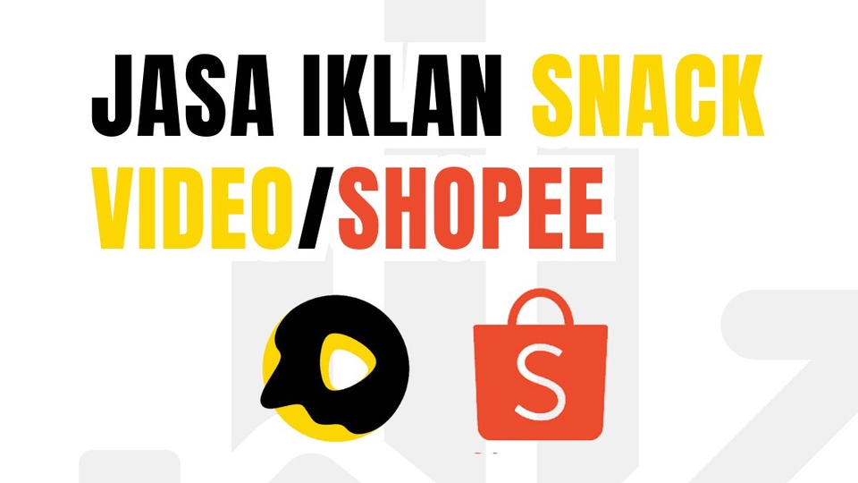 Jasa Kelola Iklan Snack Video Ads & Shopee