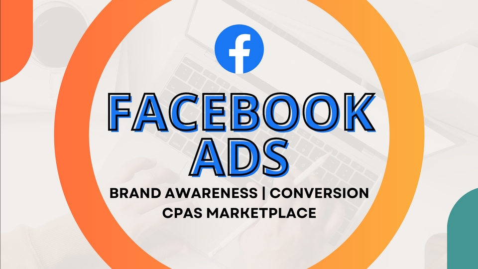 Facebook Ads | Brand Awareness | Traffic | Conversion | CPAS