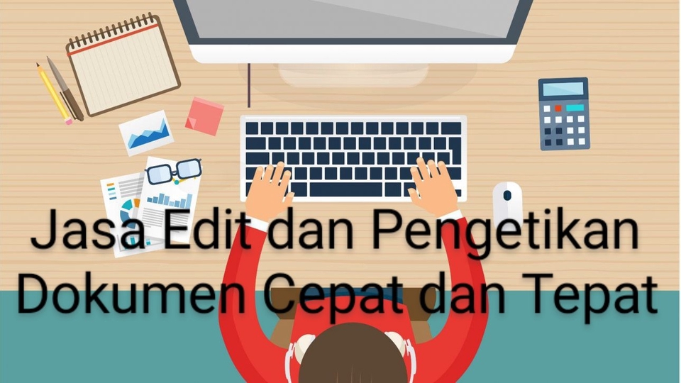 Jasa Pengetikan, Pembuatan dan Edit Dokumen Cepat dan Tepat