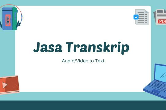 Jasa Transkrip Verbatim (Video/Audio to Text)
