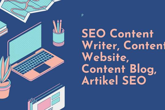 SEO Content Writer, Content Website, Content Blog, Artikel SEO