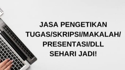 Jasa pengetikan cepat dan tepat sesuai waktu yang diinginkan