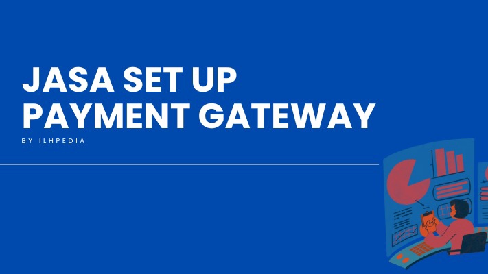 JASA SET UP PAYMENT GATEWAY KEMANA SAJA