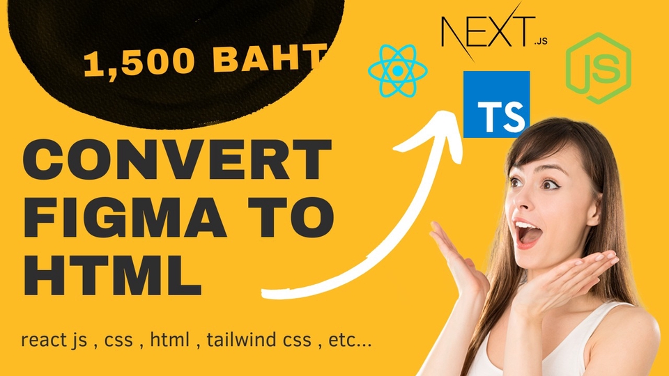 รับ convert figma เป็น html ( react, nextjs, typescript, mui, antd, taliwindcss, etc... )