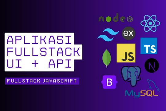 Jasa Pembuatan Aplikasi Fullstack Javascript UI + API