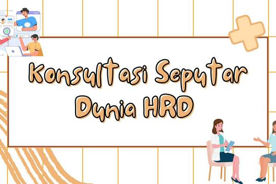 Konsultasi Seputar Sumber Daya Manusia ( HRD )