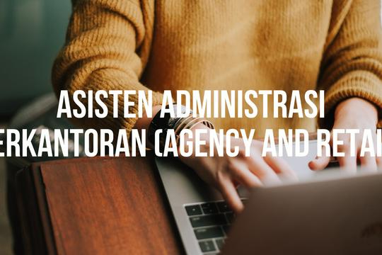 Membantu Mengerjakan Dokumen Administrasi Perkantoran (Agency dan Retail)