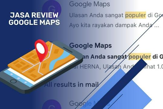 JASA REVIEW GOOGLE MAPS LOCAL GUIDE LEVEL 5 TERPERCAYA