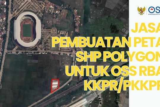 Jasa Pembuatan Peta SHP Polygon untuk OSS RBA KKPR/PKKPR Berusaha