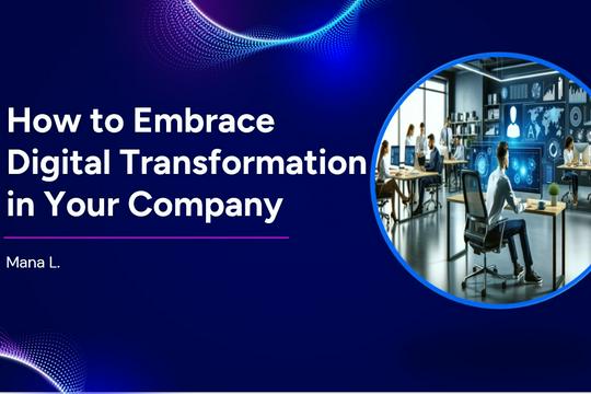 How to Embrace Digital Transformation in Your Company