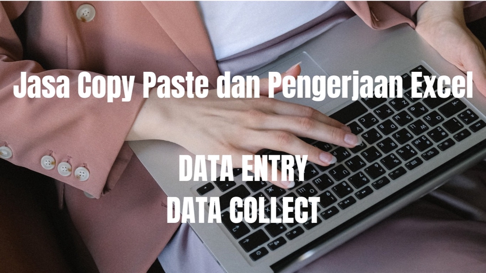 Entry Data, Olah Data, Collect Data, Convert PDF, Word, dan Excel, Adjustable. Hit Me Up!