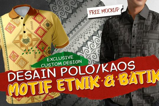 Desain Custom Polo/Kaos Motif Etnik & Batik Eksklusif