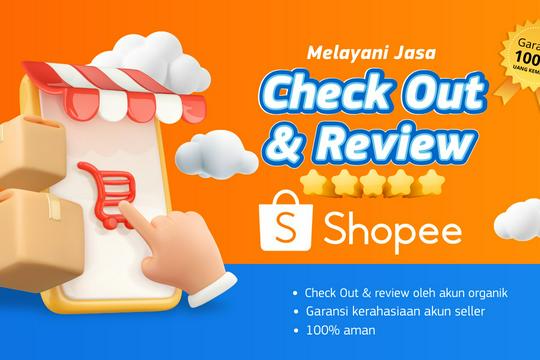 Jasa Check Out dan Review Shopee 100% Akun Organik