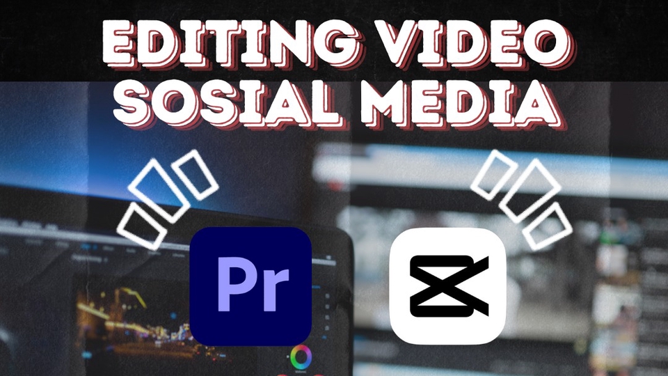 Video Editing Sosial Media TIKTOK, Instagram Reels dan YouTube Short