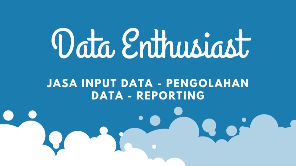 Input Data - Pengolahan Data - Reporting