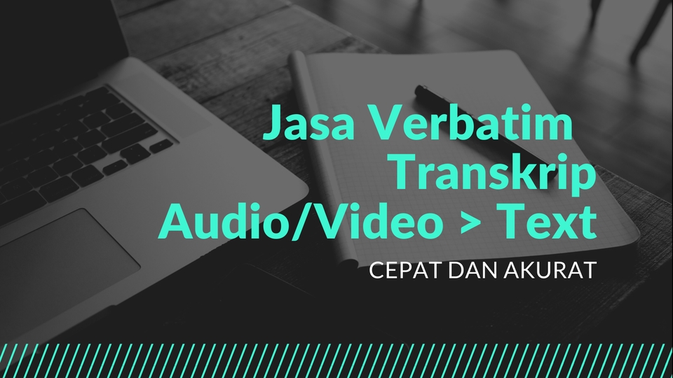 TRANSKRIP VERBATIM AUDIO/VIDEO TO TEXT (CEPAT DAN AKURAT)