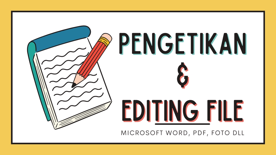 Pengetikan dan editing file dengan cepat dan rapi