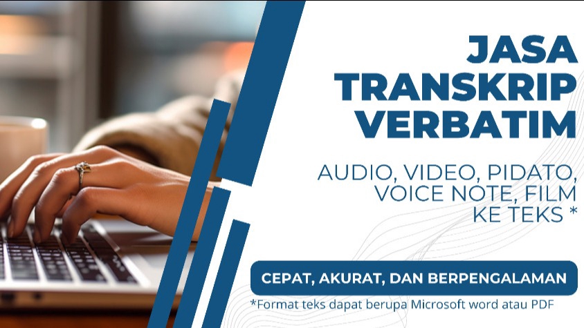 Transkrip Wawancara Verbatim Audio/Video ke Text (CEPAT DAN AKURAT)