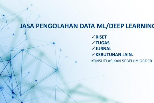 Jasa Pengolahan Data Machine Learning, Deep Learning TERMURAH