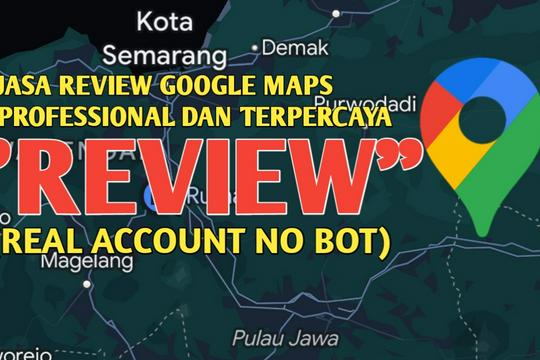 Jasa Review Google Maps Berkualitas dan Terpecaya (Real Human No Bot)