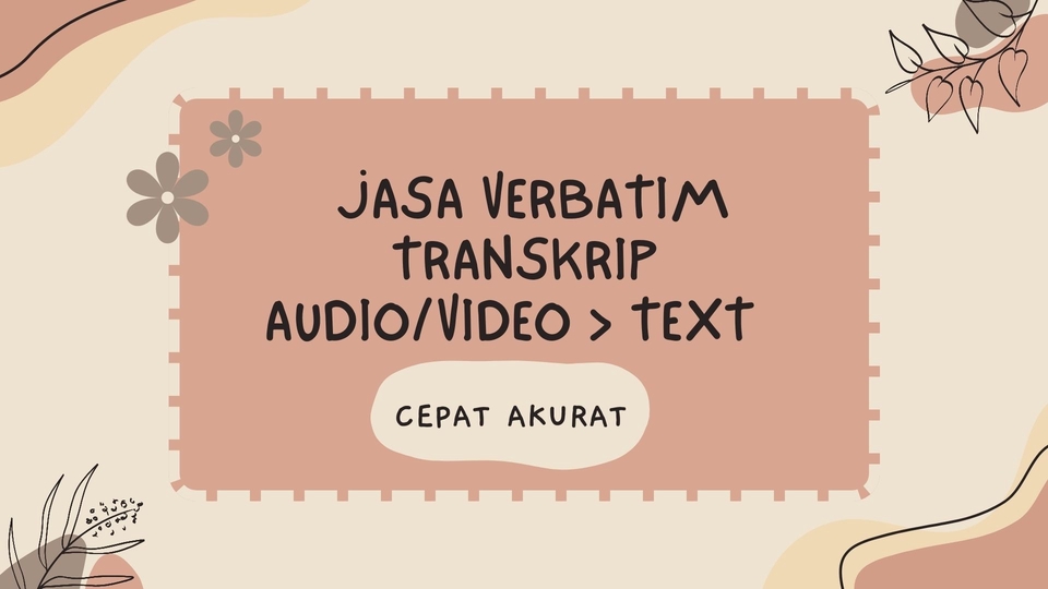 TRANSKRIP VERBATIM AUDIO/VIDEO TO TEXT (CEPAT DAN AKURAT)