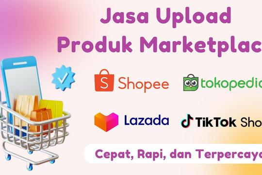 Jasa Upload Produk di Marketplace dengan Cepat, Rapi, dan Terpercaya!