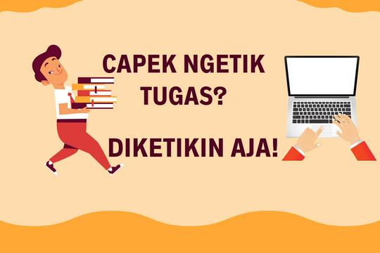 JASA KETIK. TUGAS NUMPUK? DIKETIKIN AJA!