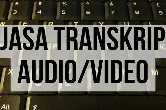 TRANSKRIP AUDIO/VIDEO KE DALAM TEKS