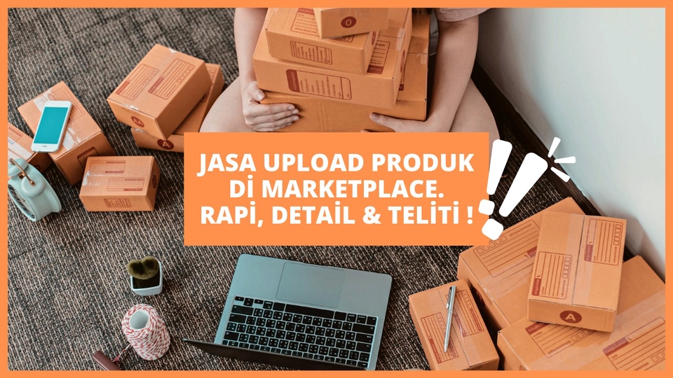 Jasa Upload Produk, Scrapping Produk Marketplace Dengan Rapi, Detail ...