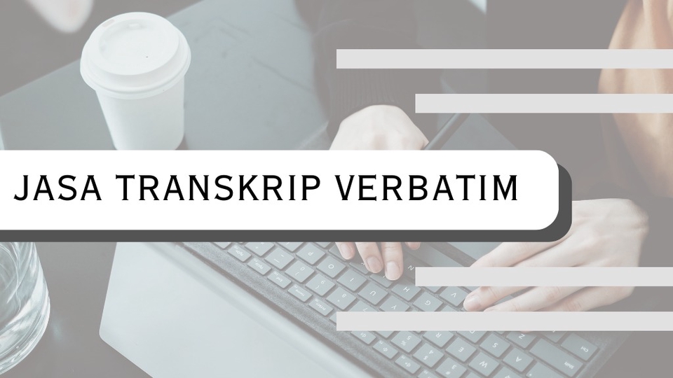 JASA TRANSKRIP VERBATIM AUDIO/VIDEO > TEKS (CEPAT DAN AKURAT)