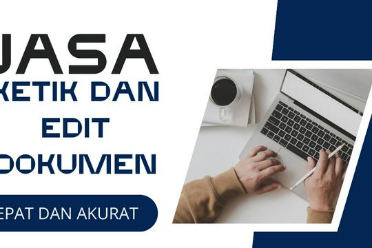 Jasa Edit dan Pengetikan Dokumen (Skripsi, Tugas Kuliah, Makalah, Laporan, dan Dokumen lain-Lain)
