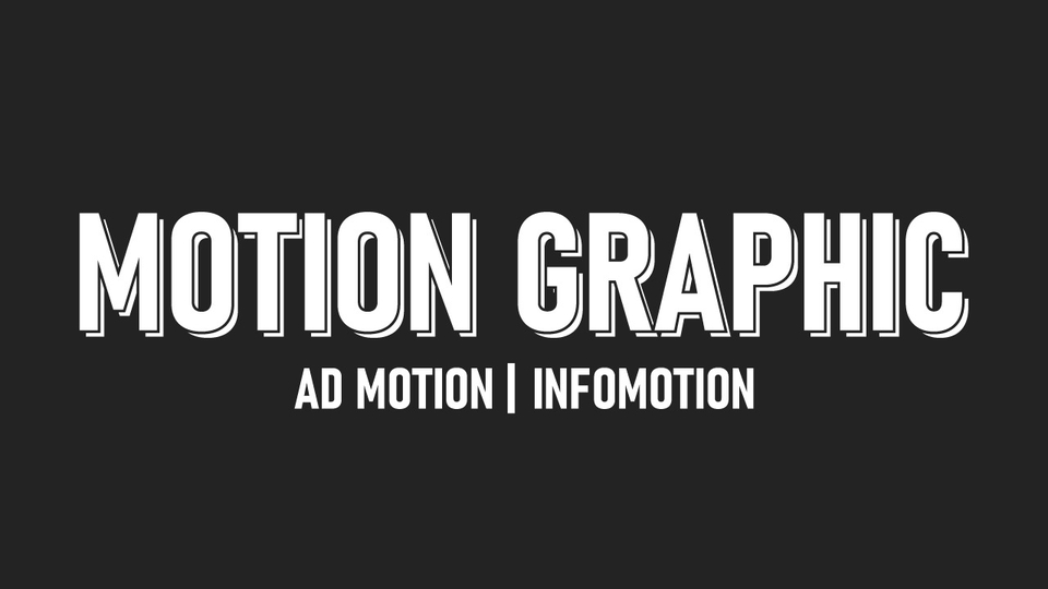MOTION GRAPHIC DESIGN