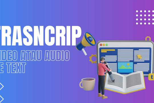 transkrip video atau audio ke text