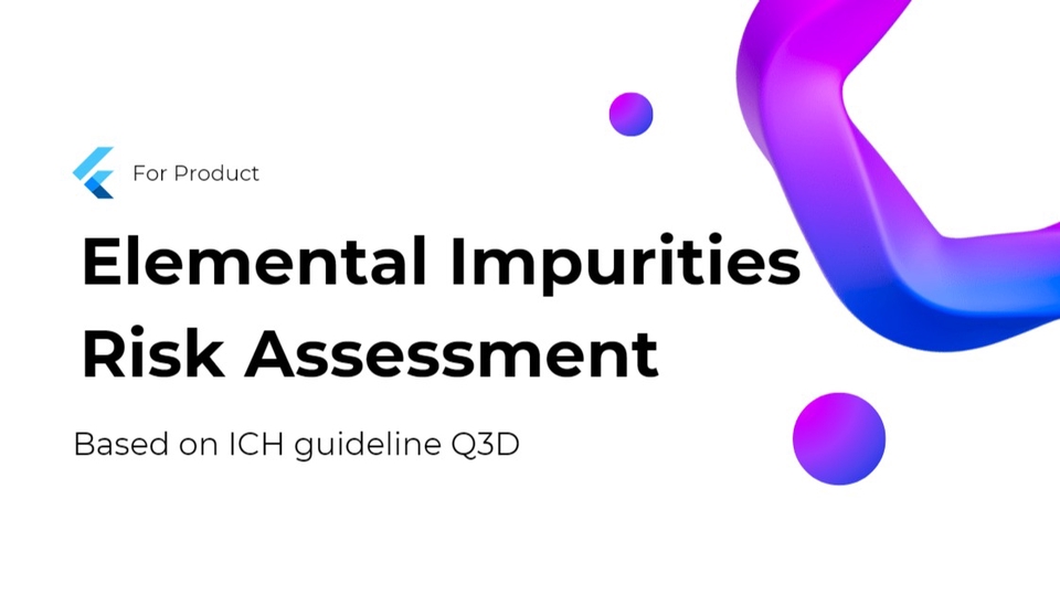 เขียนรายงาน Elemental Impurities Risk Assessment