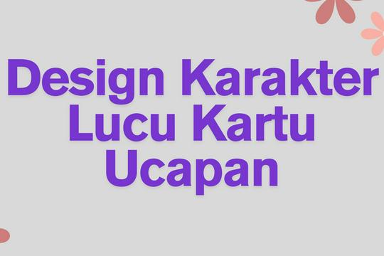 Desain Karakter Untuk Surat Ucapan Dengan Gaya Gambar Lucu