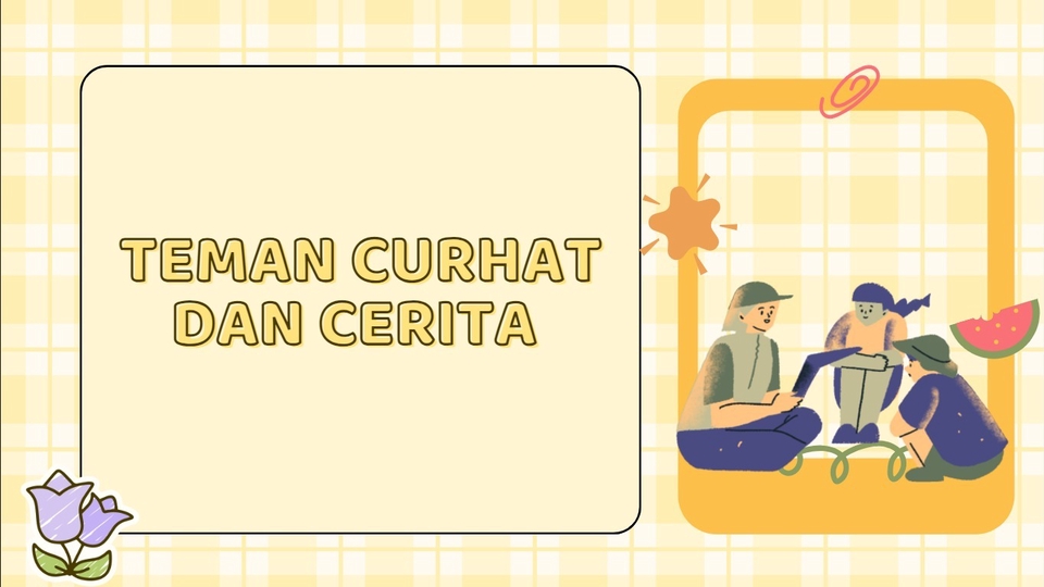 TEMAN CURHAT DAN CERITA "Menjadi Pendengar yang baik"
