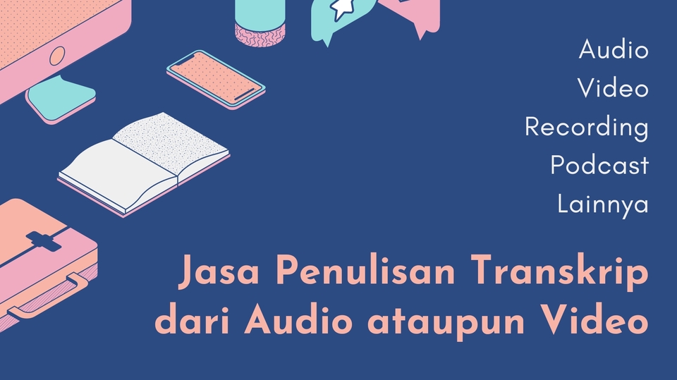 Penulisan transkrip dari audio ataupun video (Verbatim)