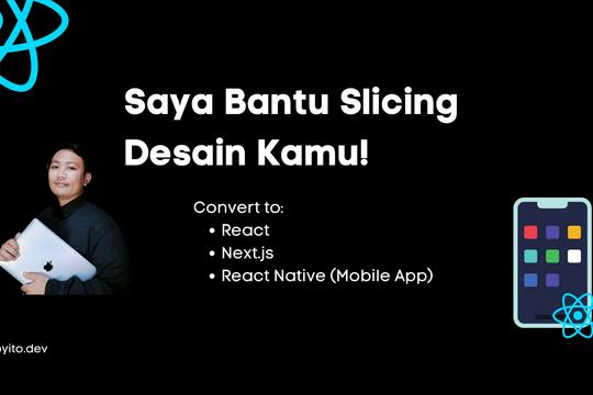 Slicing Desain UI/UX ke Aplikasi dan Web (React.js, React Native & Next.js)