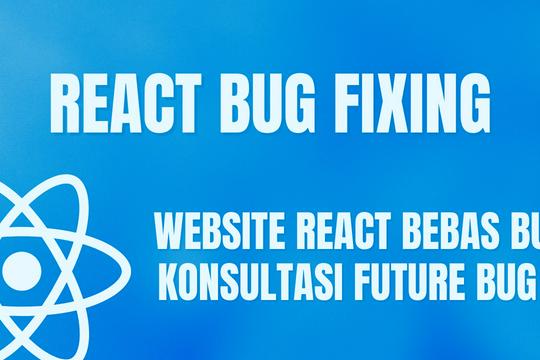 React Bug Fixing Menghilangkan bug pada React Website