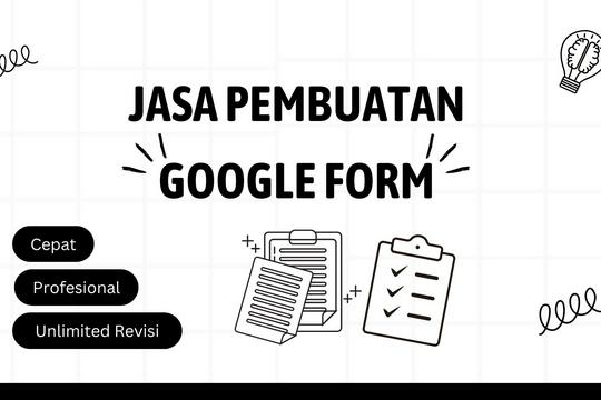 Jasa Pembuatan Google Form untuk Penelitian, Survey, atau Tugas