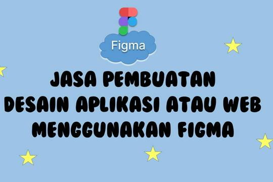 Desain Aplikasi & Website Menggunakan Figma Dan Desain Poster